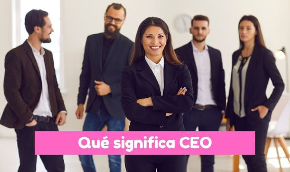 Qué significa CEO, cuándo y cómo emplearlo correctamente