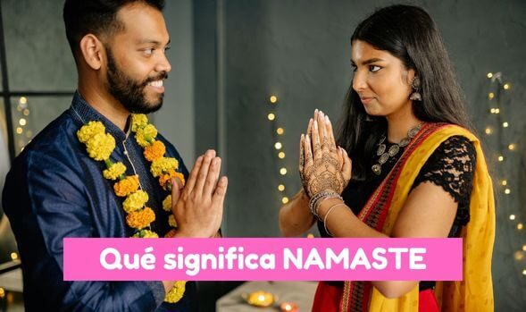 Qué significa NAMASTE y cómo utilizarlo correctamente
